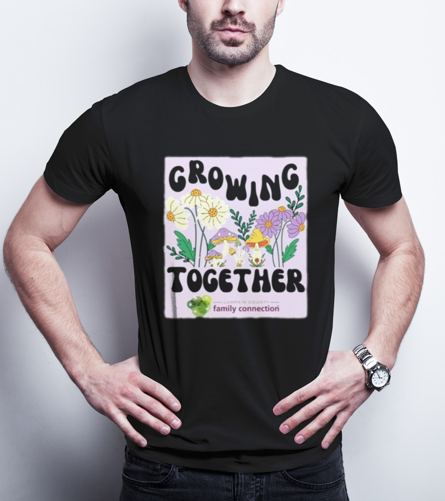 Growing Together Lumpkin County Family Connection Flowers And Mushrooms T-Shirt