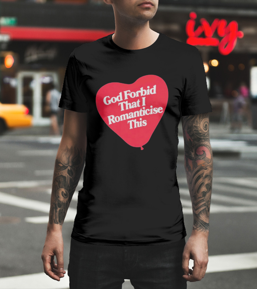 James Marriott God Forbid That I Romanticise This Heart Balloon T-Shirt