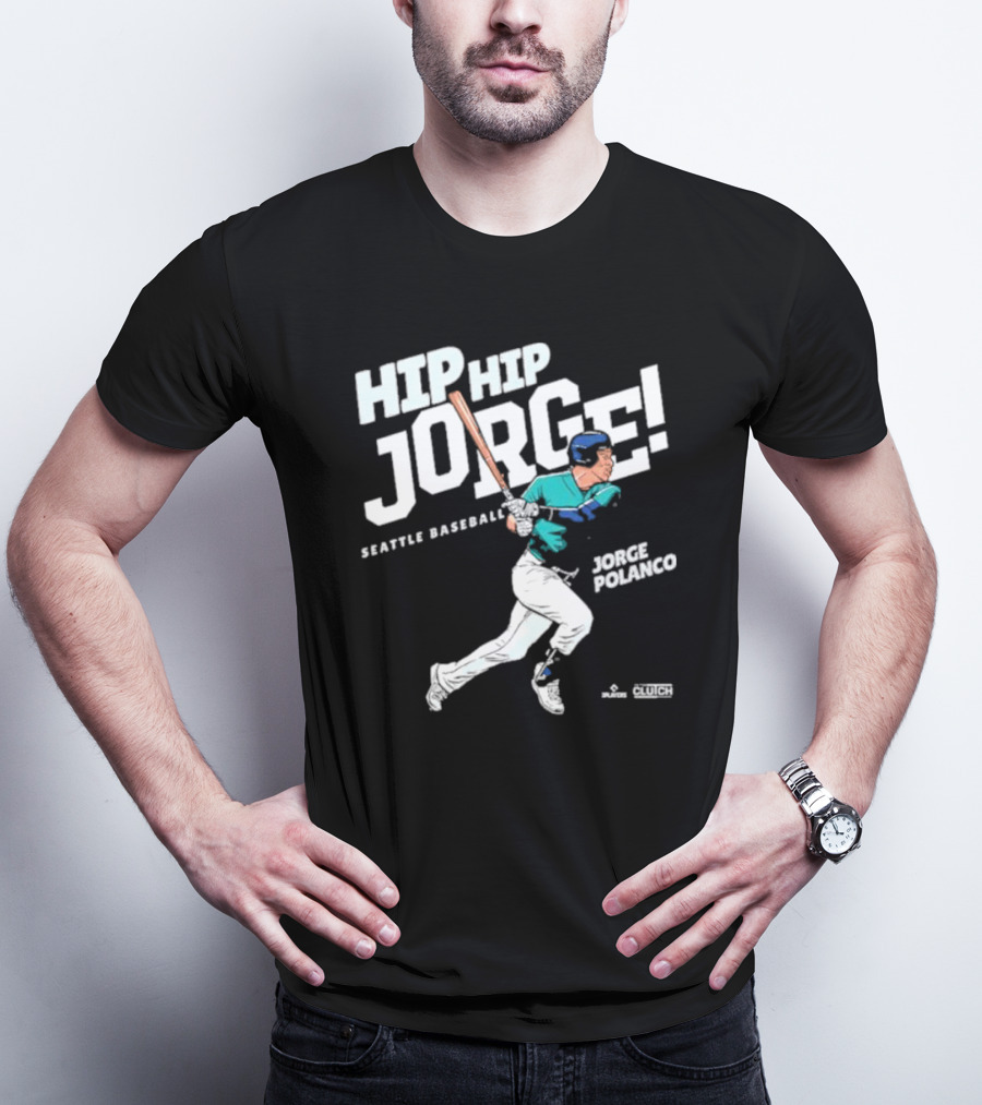 Hip Hip Jorge Seattle Baseball Jorge Polanco T-Shirt