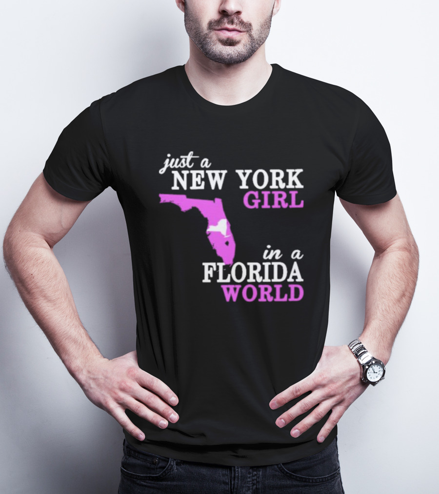 Just A New York Girl In A Florida World With State Outline T-Shirt