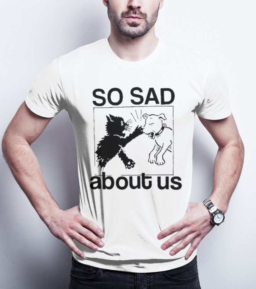 Lowlvl So Sad About Us Cat And Dog T-Shirt