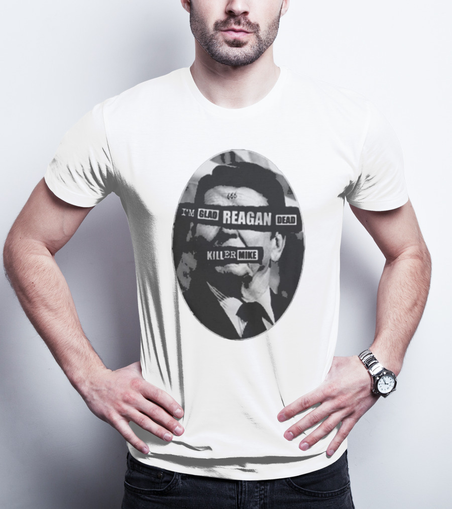 I’m Glad Reagan Dead Killer Mike 455 T-Shirt