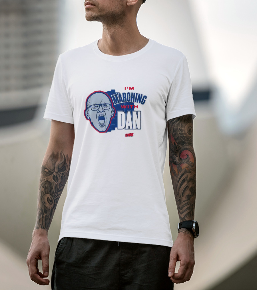 I’m Marching With Dan SMACK T-Shirt