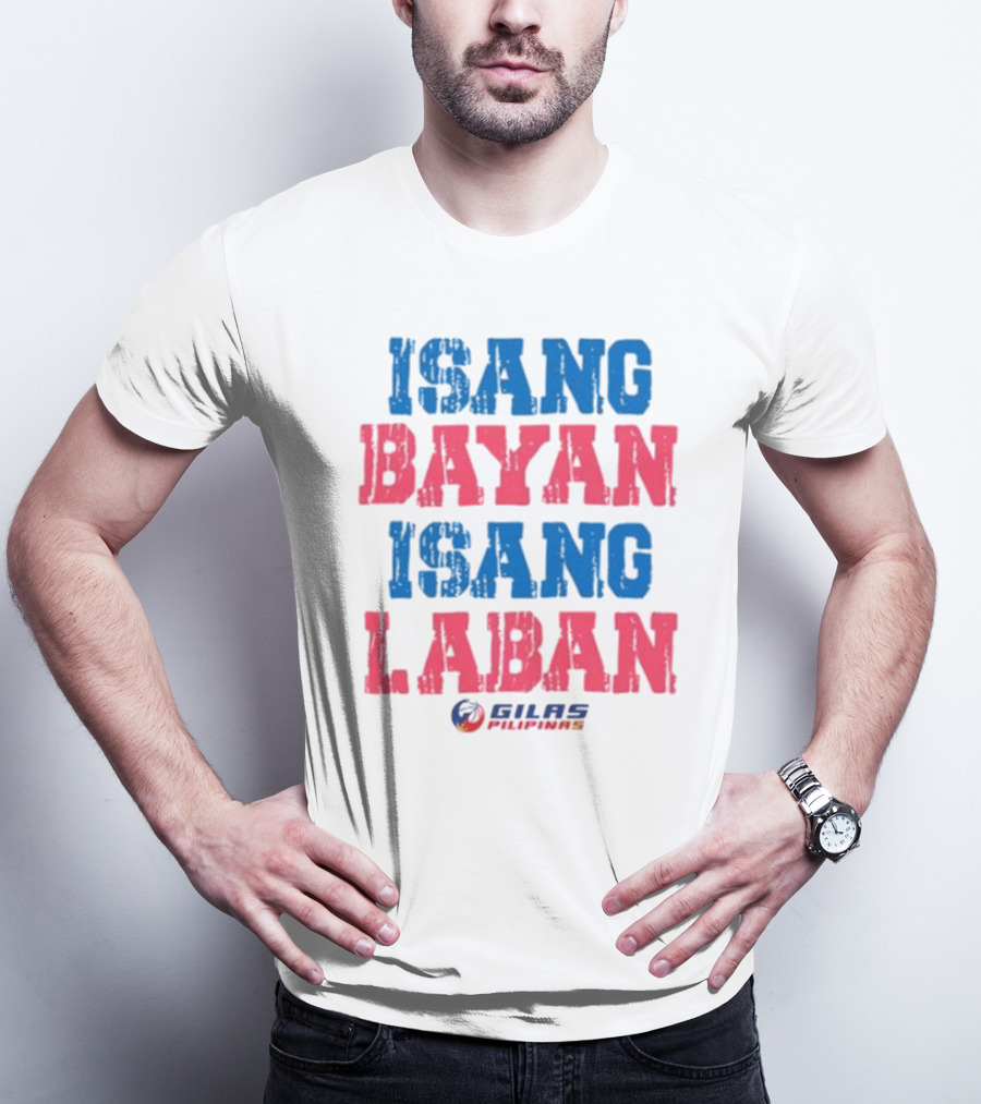ISANG BAYAN ISANG LABAN GILAS PILIPINAS T-Shirt