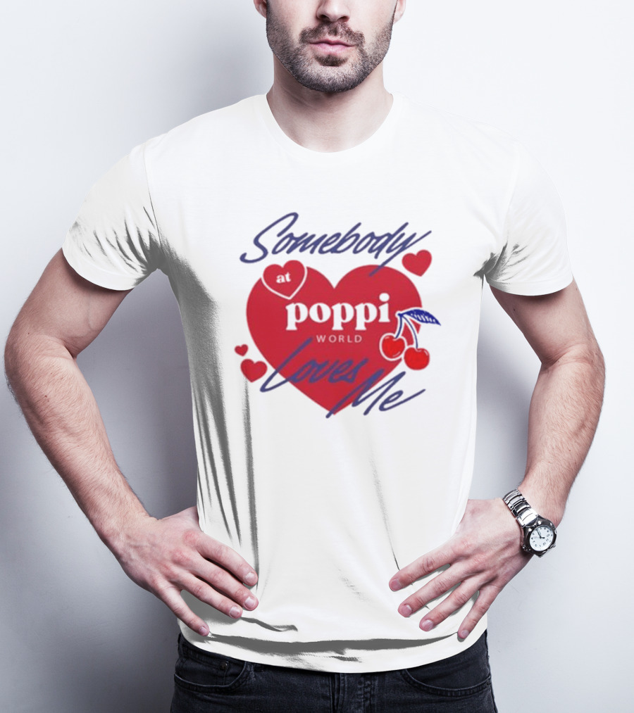 Somebody At Poppi World Loves Me Cherries And Hearts T-Shirt