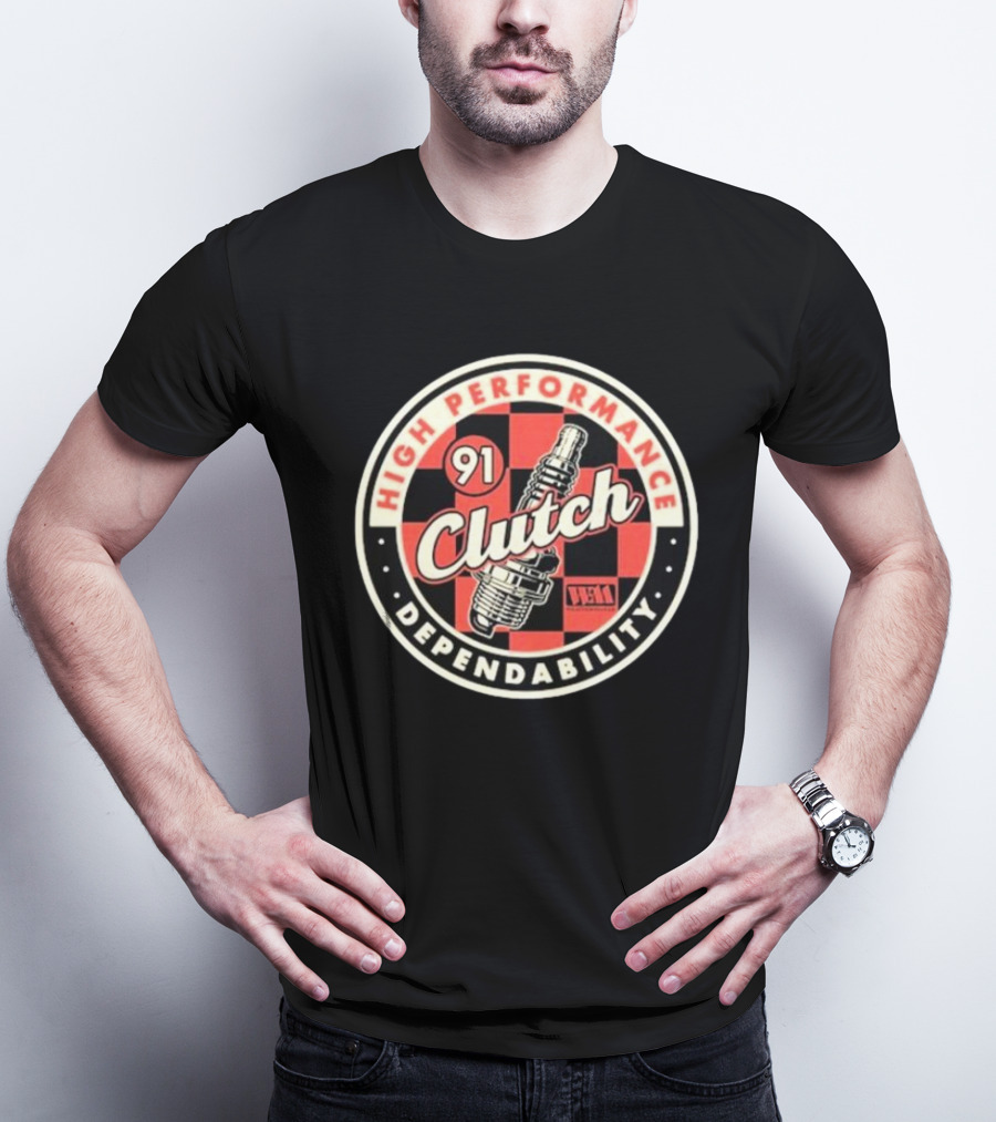 High Performance Clutch 91 Dependability T-Shirt