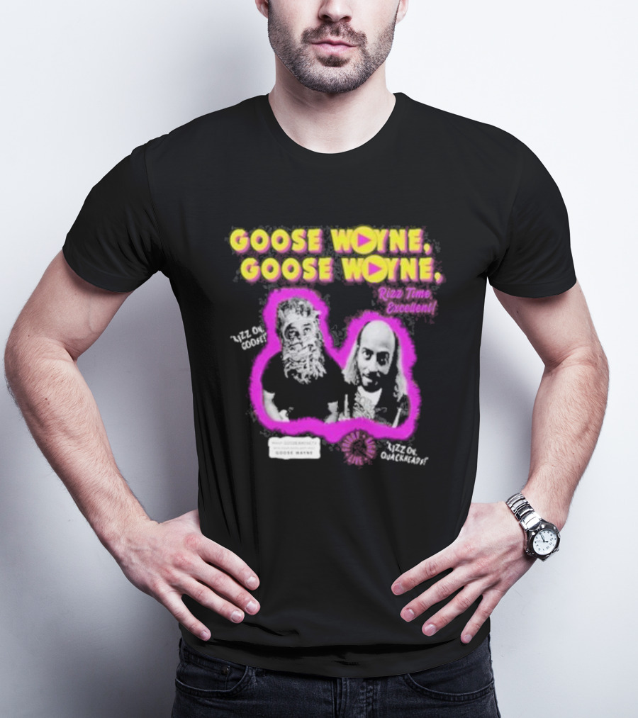 Goose Wayne Goose Wayne Rizz Time Excellent Rizz On Goose Rizz On Quackhead T-Shirt