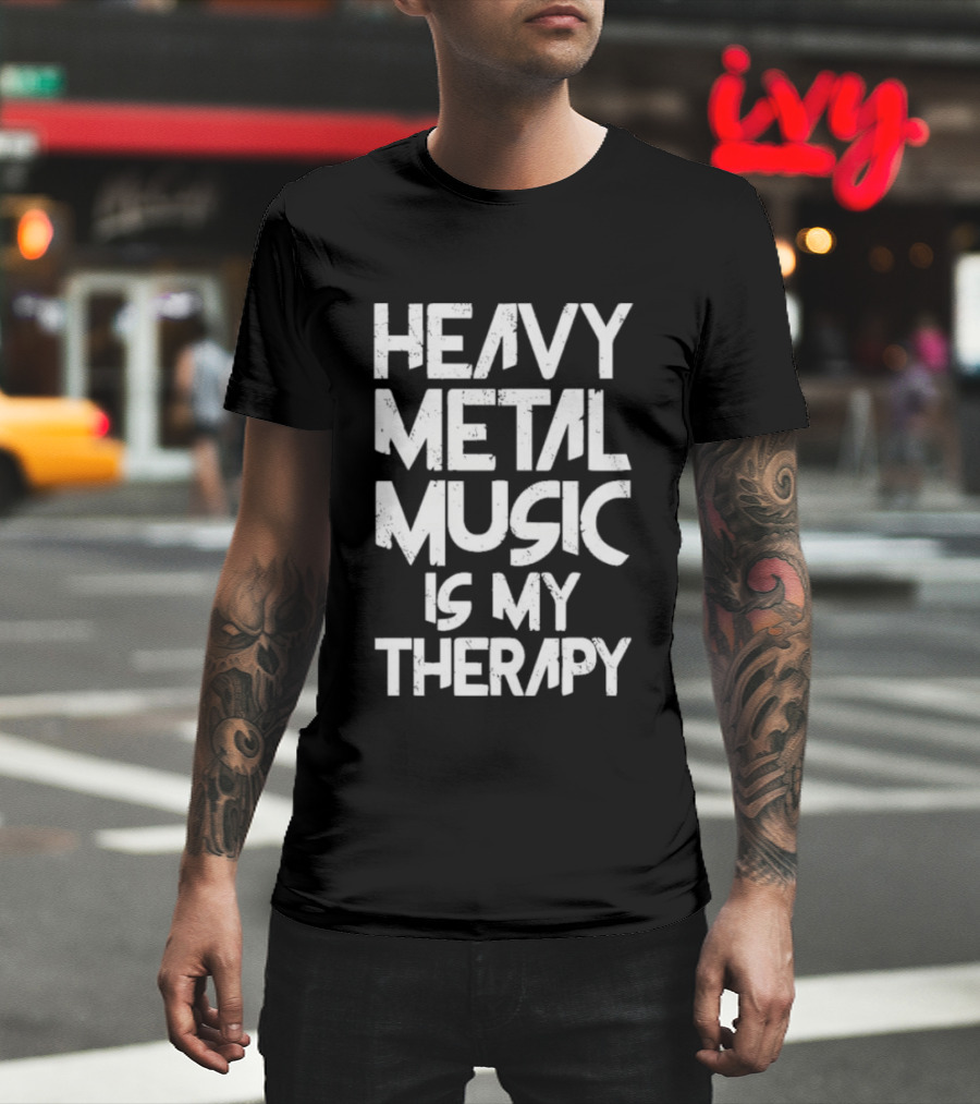 Heavy Metal Music Is My Therapy Festival Rock Cool T-Shirt
