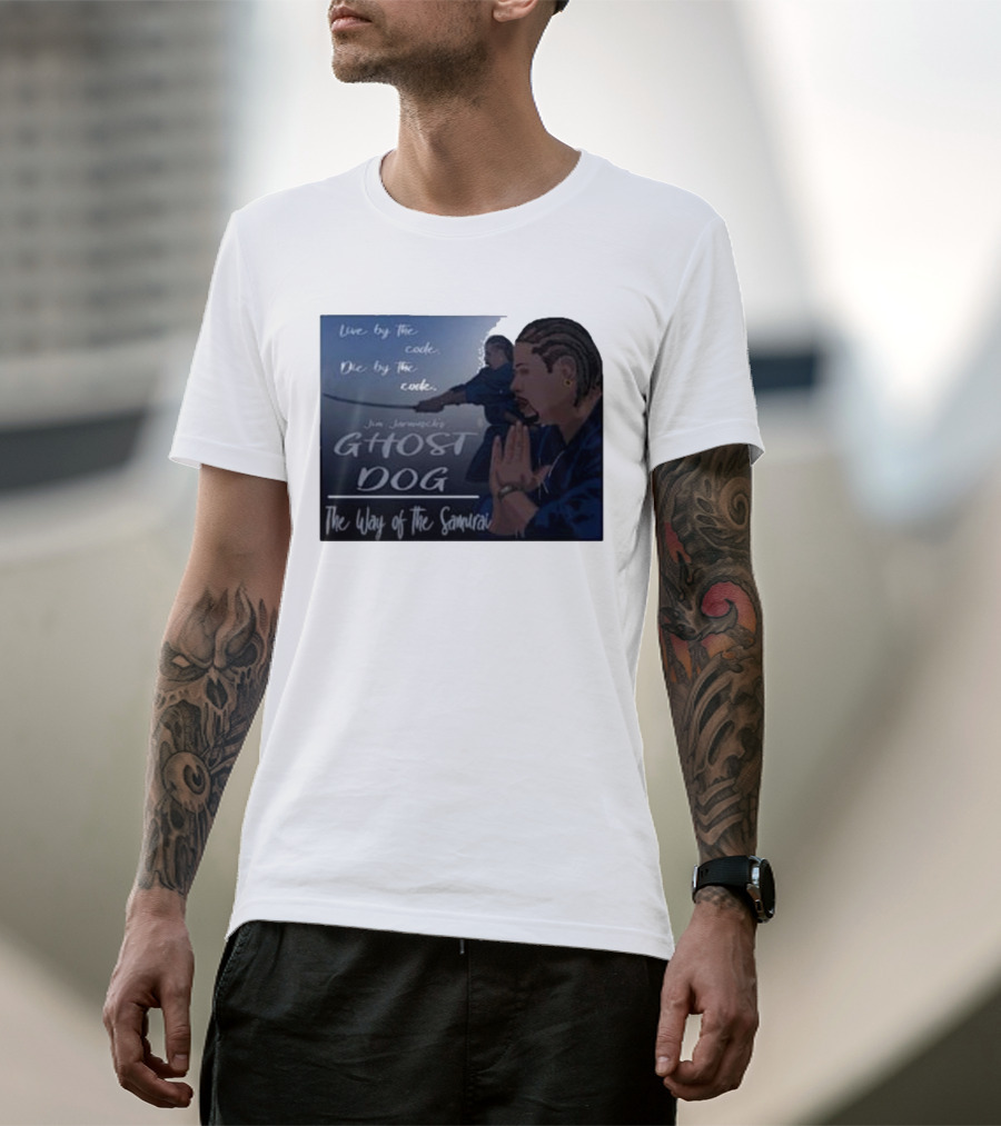 Live By The Code Die By The Code Ghost Dog The Way Of The Samurai Jim Jarmusch T-Shirt