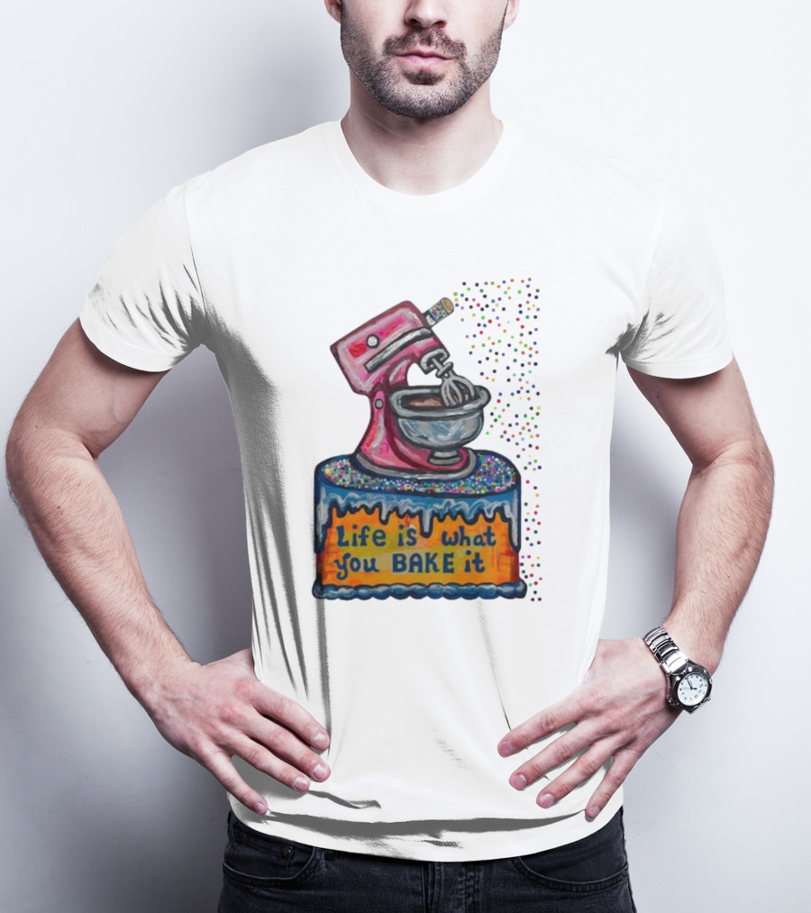 Life Is What You Bake It Cake Dough Mixer Multicolor Confetti T-Shirt