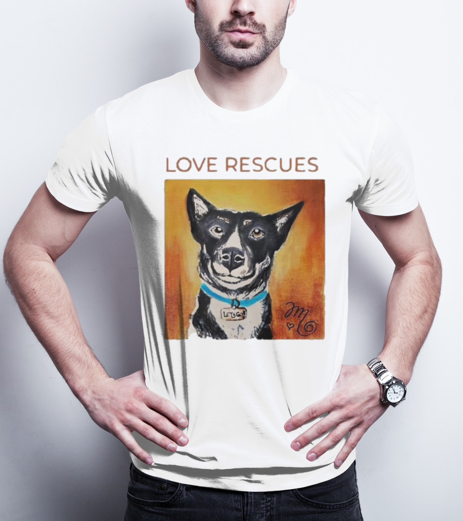 Love Rescues Let Go Dog T-Shirt