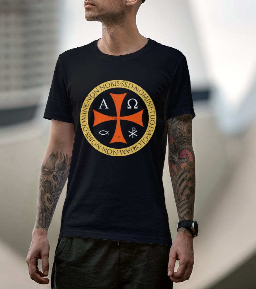 Non Nobis Domine Non Nobis Sed Nomini Tuo Da Gloriam Cross A Ω Χ Ρ Ιχθύς T-Shirt