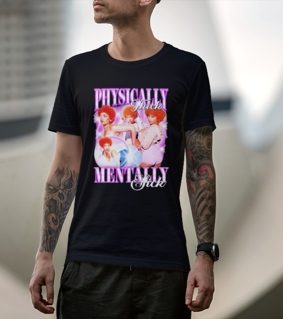 Physically Thick Mentally Sick Notsafeforwear Bold Vibrant T-Shirt