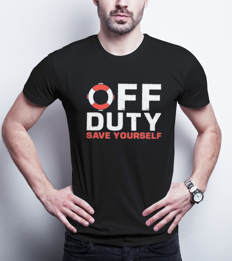 Off Duty Save Yourself Lifeguard Floating Ring Humor T-Shirt