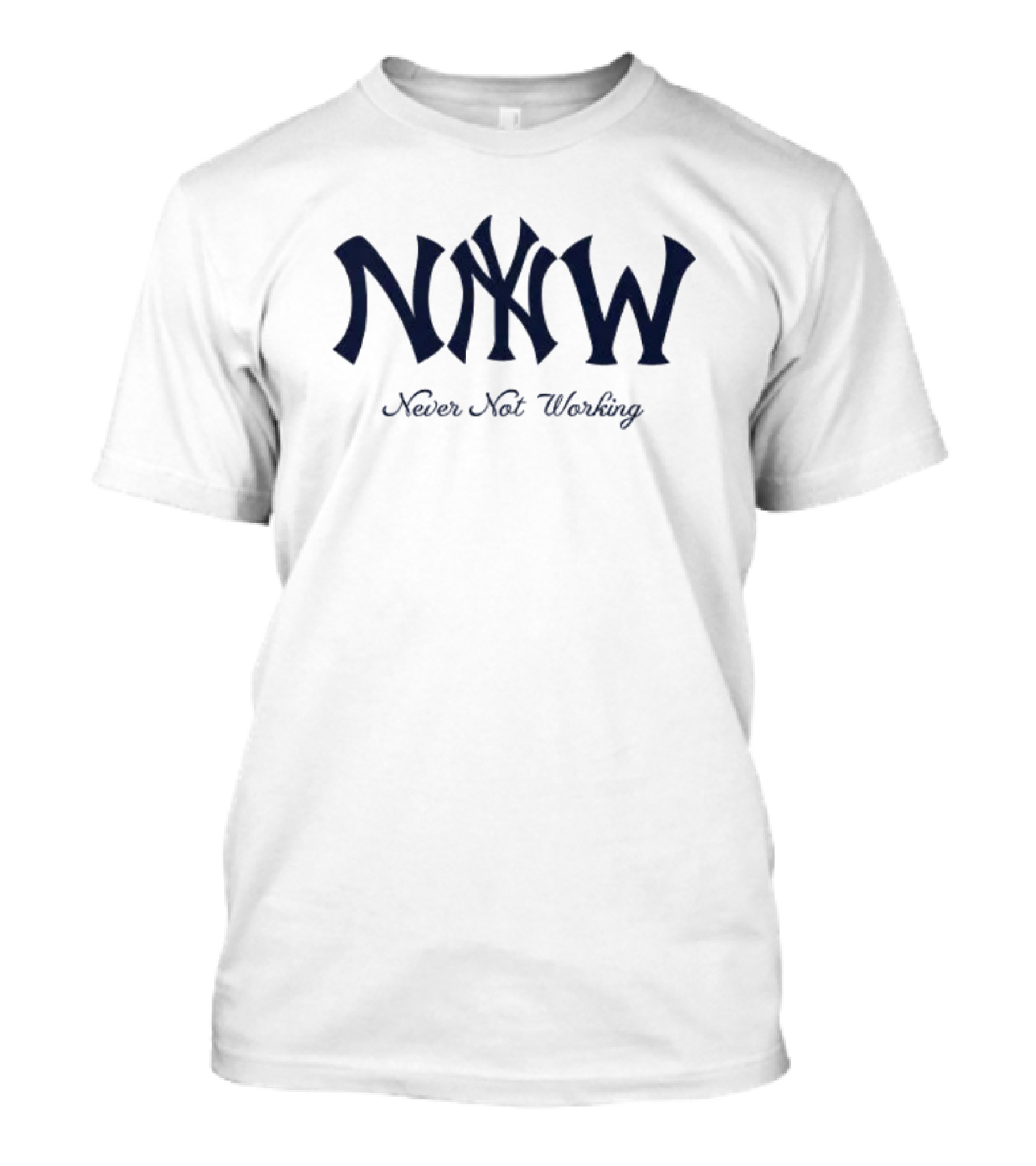 New York Yankees NYNW Never Not Working T-Shirt