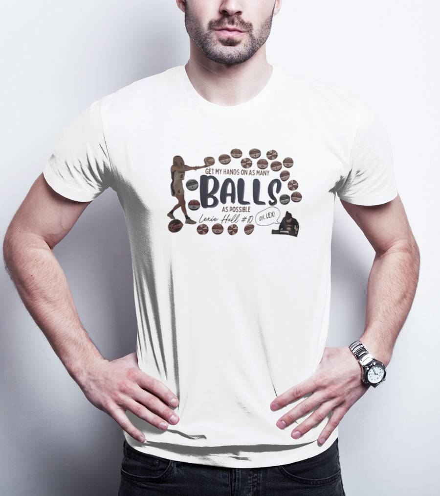 Lexie Hull Get My Hands On As Many Balls As Possible #10 Basketball T-Shirt
