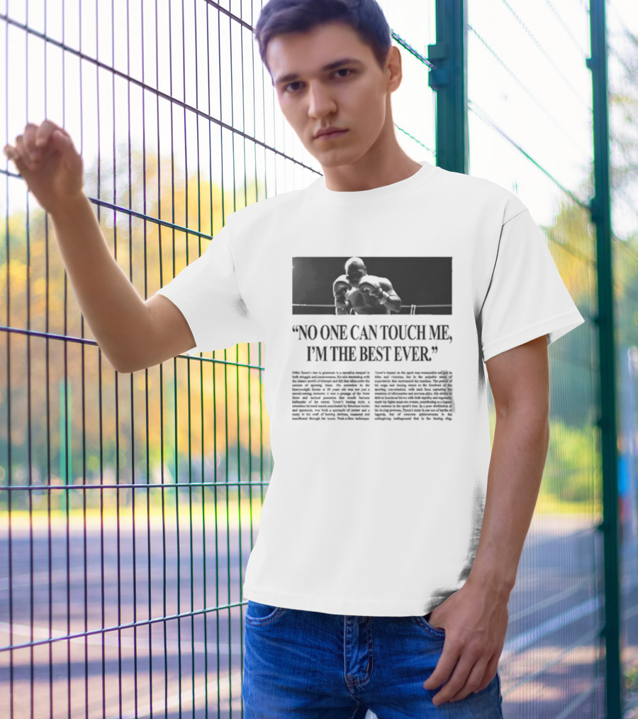 Mike Tyson No One Can Touch Me, I’m The Best Ever T-Shirt
