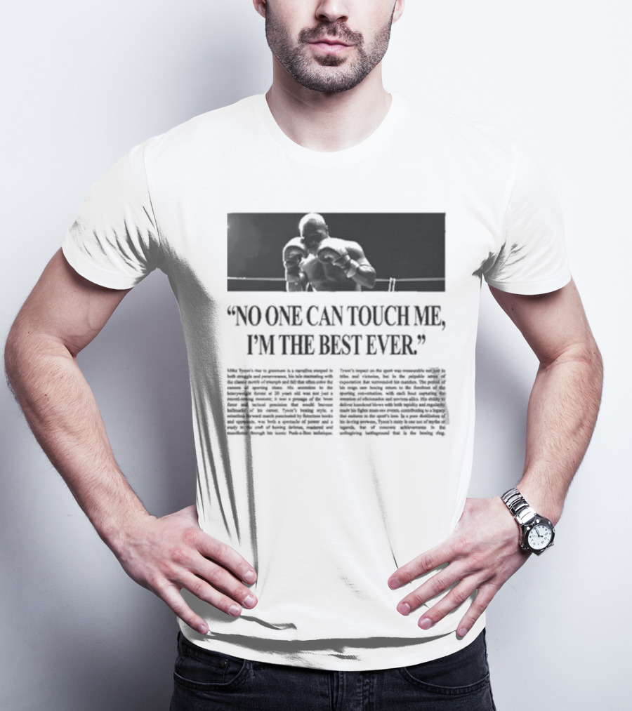 Mike Tyson No One Can Touch Me, I’m The Best Ever T-Shirt