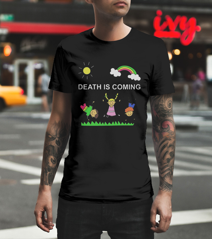 Kids Rainbow Death Is Coming Sun Clouds Grass T-Shirt