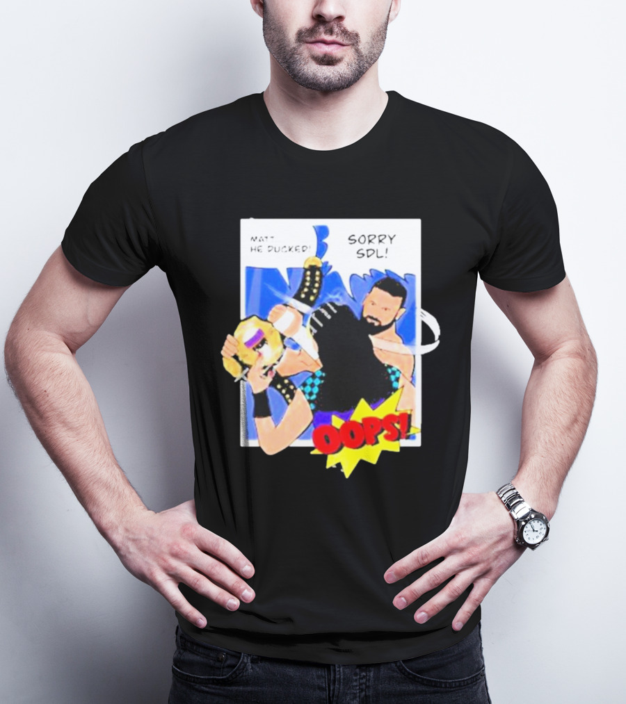 Matt He Ducked Sorry SDL Oops Comic Style Wrestling Scene T-Shirt