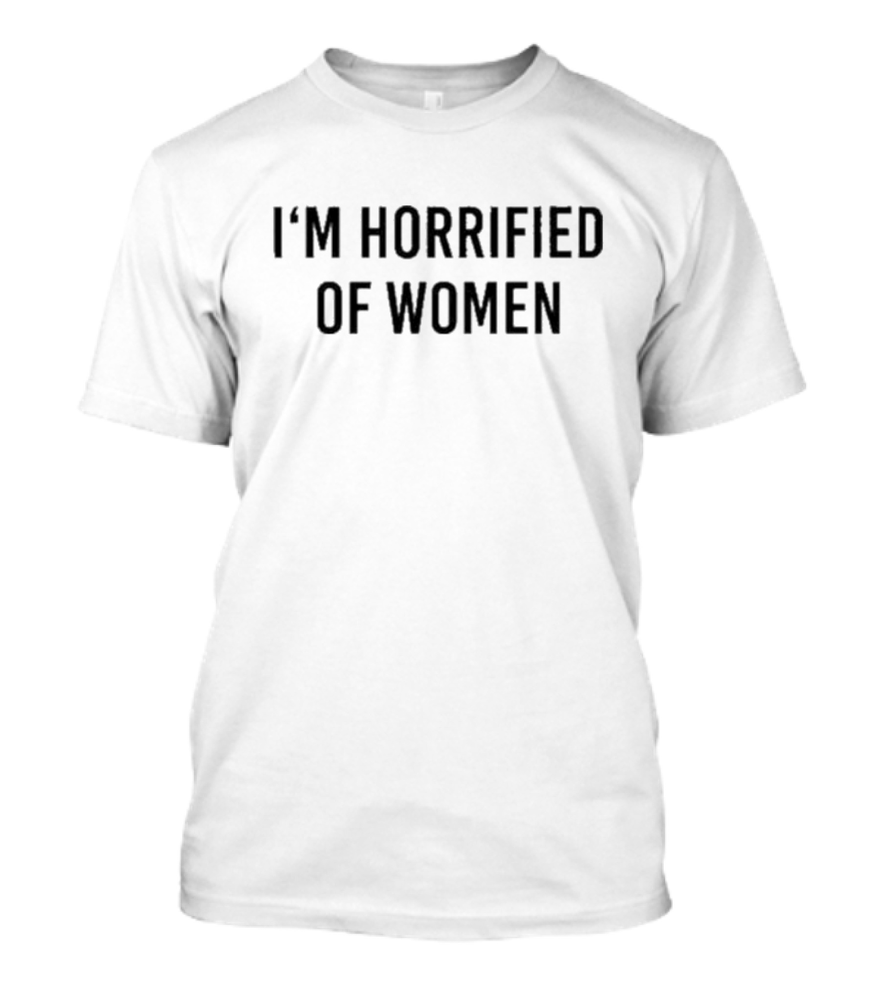 Michael Doherty I'm Horrified Of Women T-Shirt