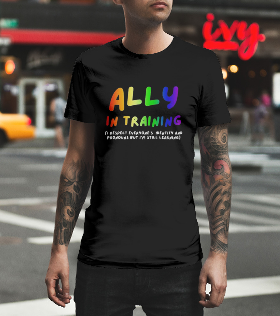 Ally In Training Respecting Identity And Pronouns Learning T-Shirt