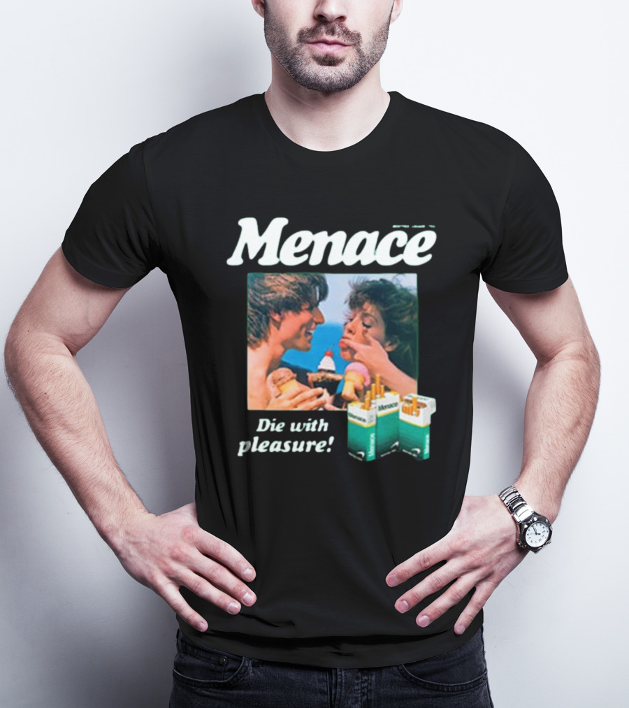 Menace Die With Pleasure Newport Cigarettes Menthol Ice Cream Fun T-Shirt