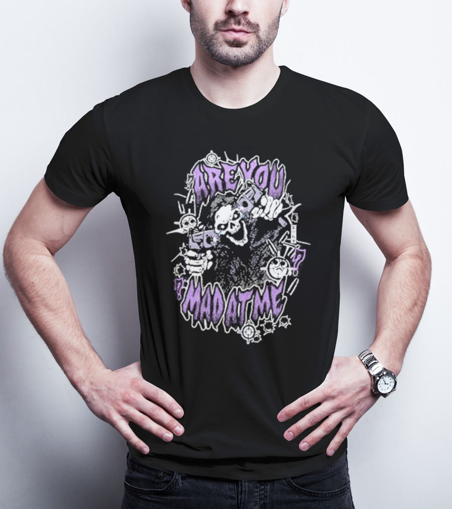 ARE YOU MAD AT ME Skeletal Figure With Guns And Cartoon Style Elements T-Shirt