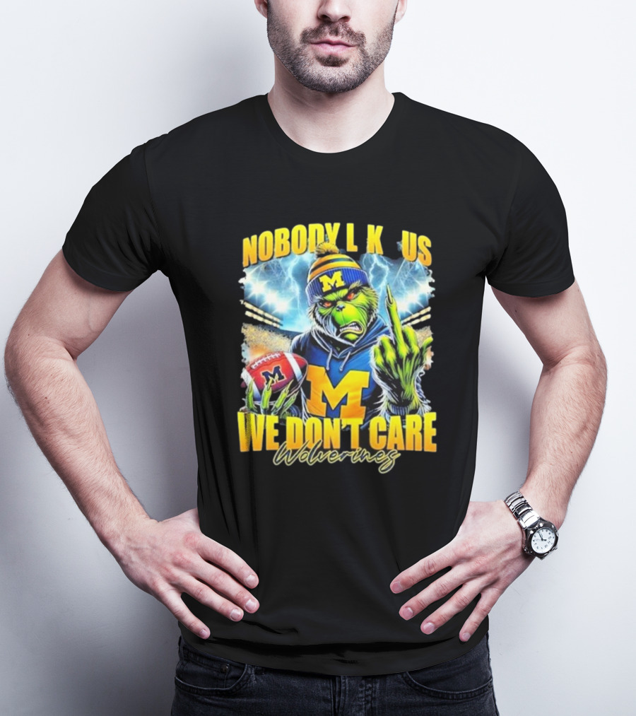 Grinch X Michigan Wolverines Nobody Like Us We Don’t Care T-Shirt