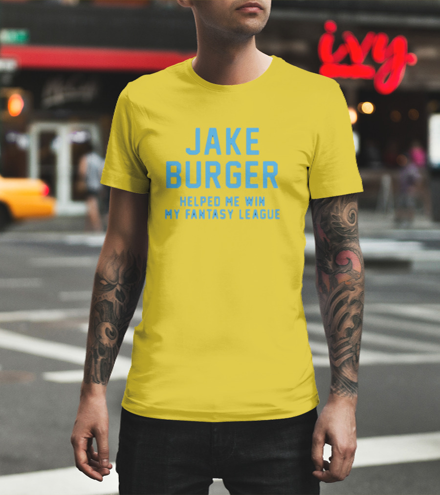 Jake Burger Helped Me Win My Fantasy League Sports Success T-Shirt