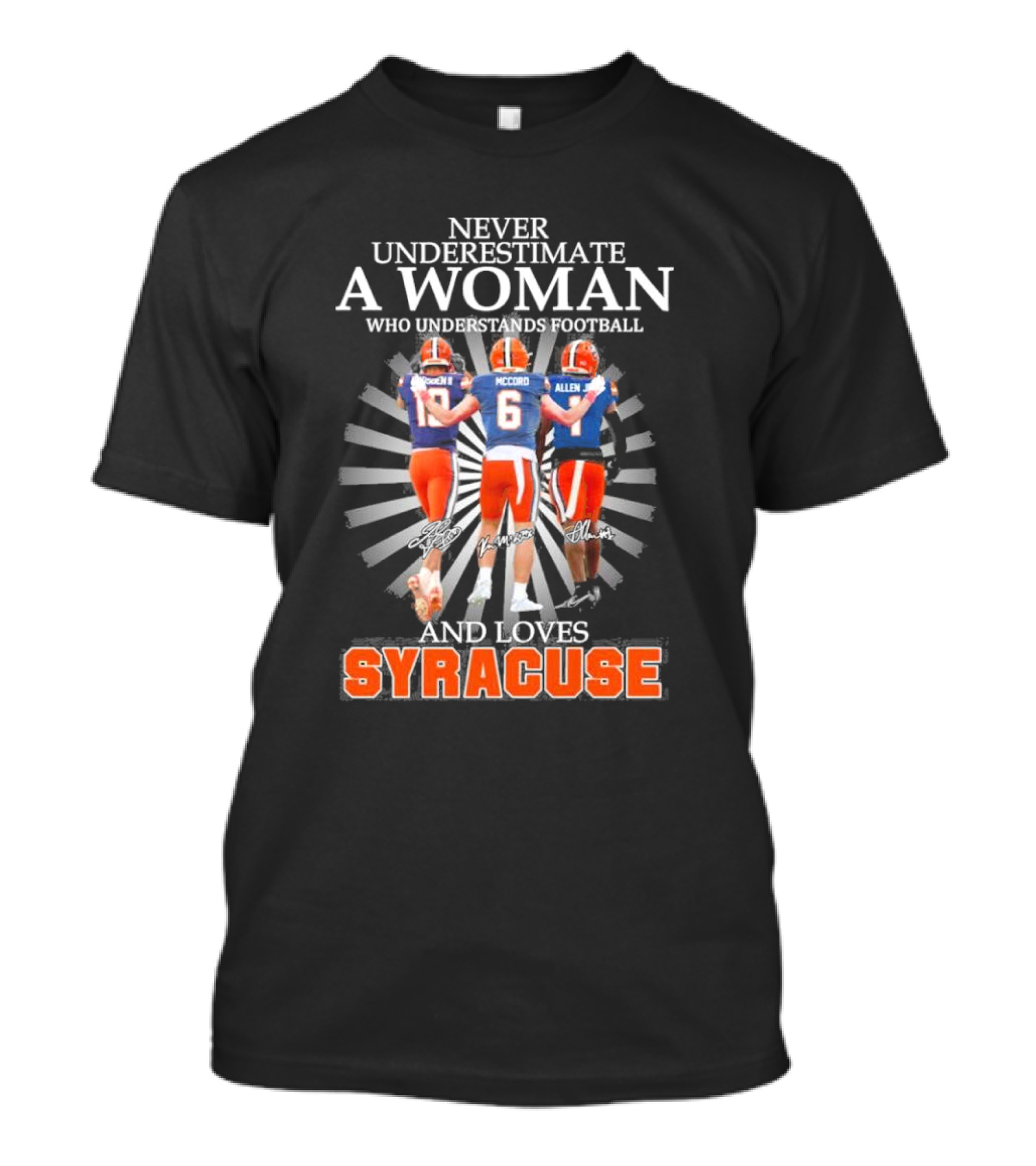 Never Underestimate A Woman Who Understands Football And Loves Syracuse Football Players Donnie McCord Allen T-Shirt