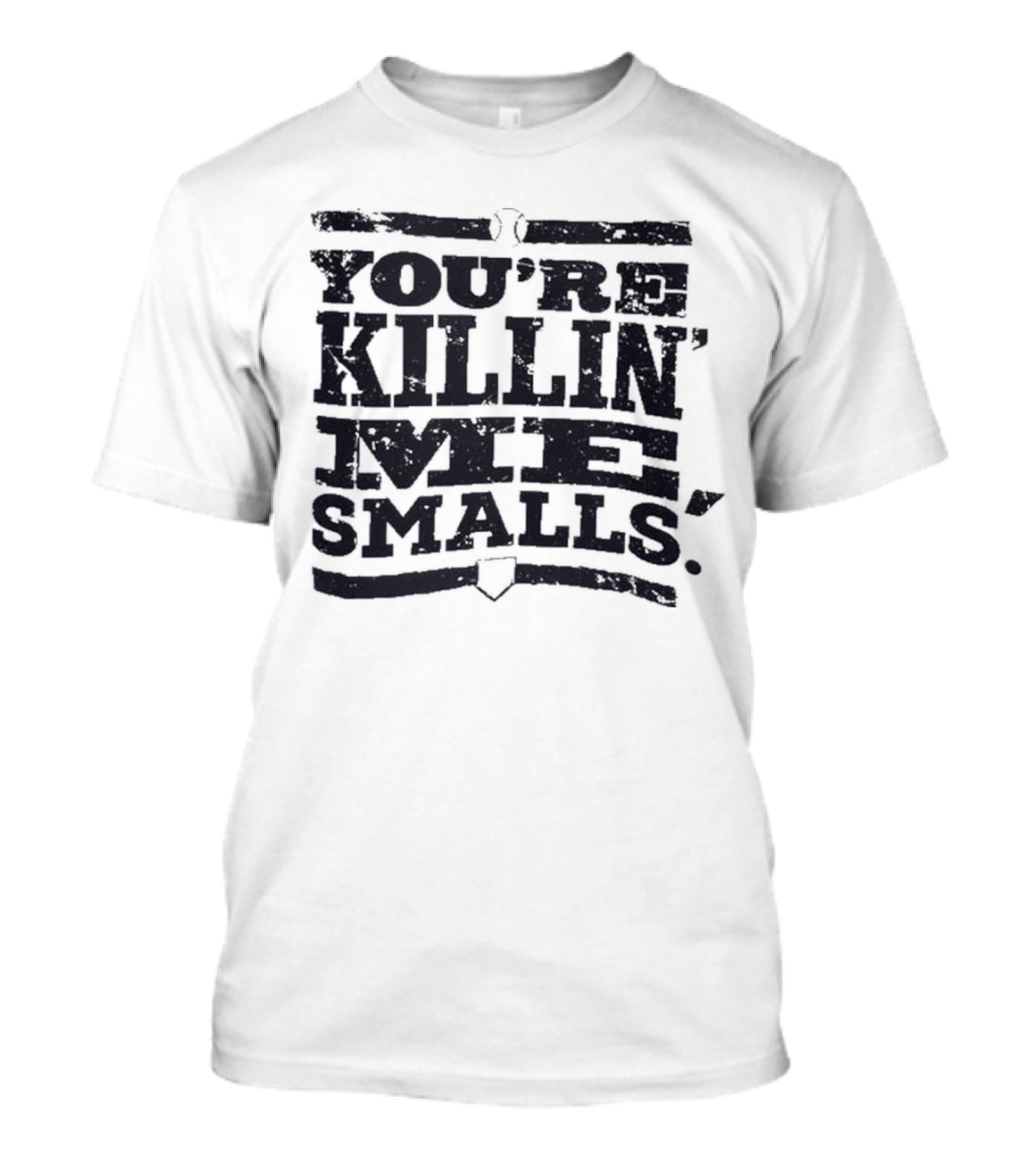 You’re Killin Me Smalls The Sandlot Movie T-Shirt