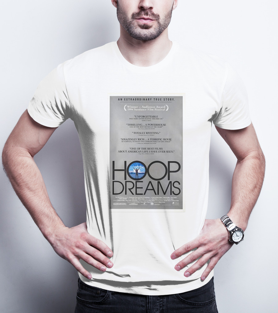 Hoop Dreams An Extraordinary True Story Winner Audience Award Sundance Film Festival Unforgettable Thrilling Powerhouse Totally Riveting Terrific Movie Best Films American Life T-Shirt