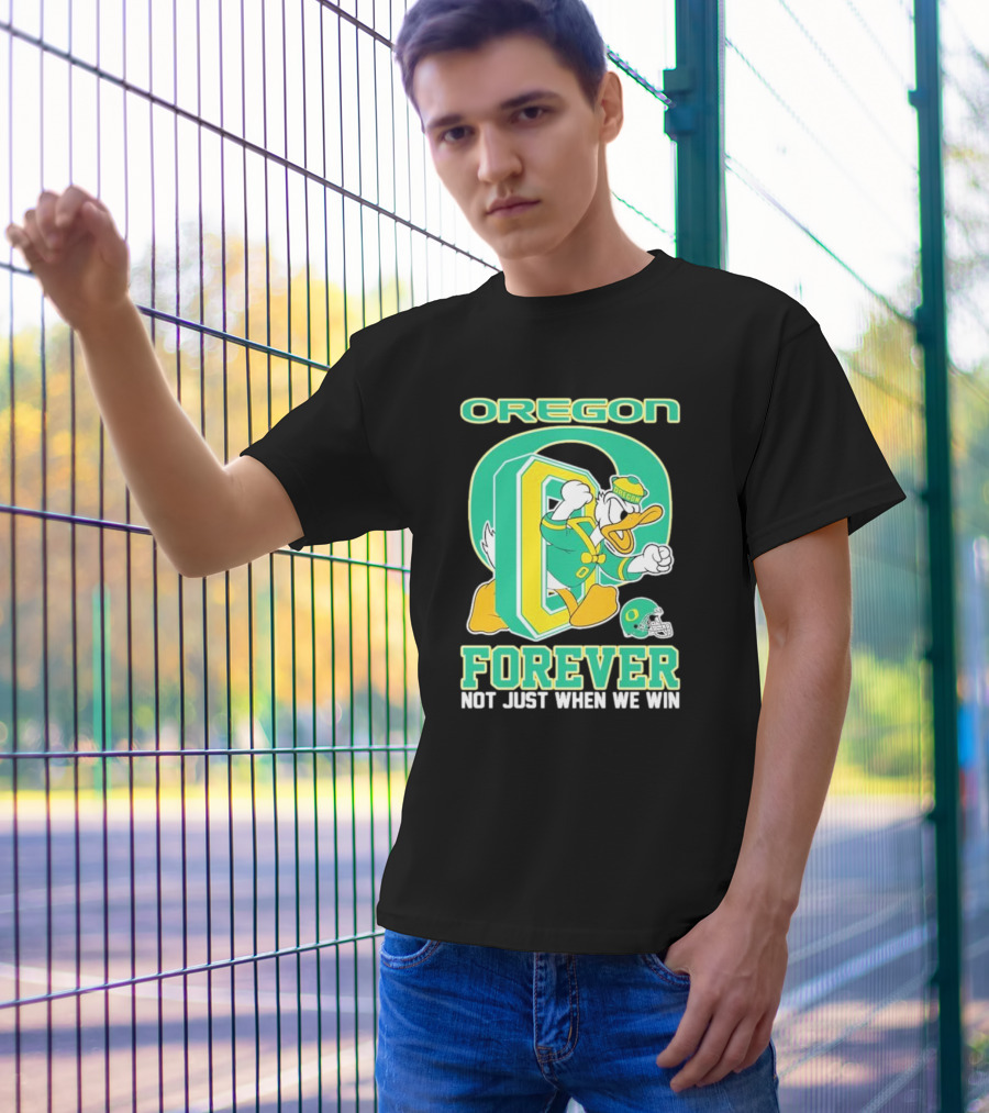 Oregon Ducks Mascot Forever Not Just When We Win T-Shirt