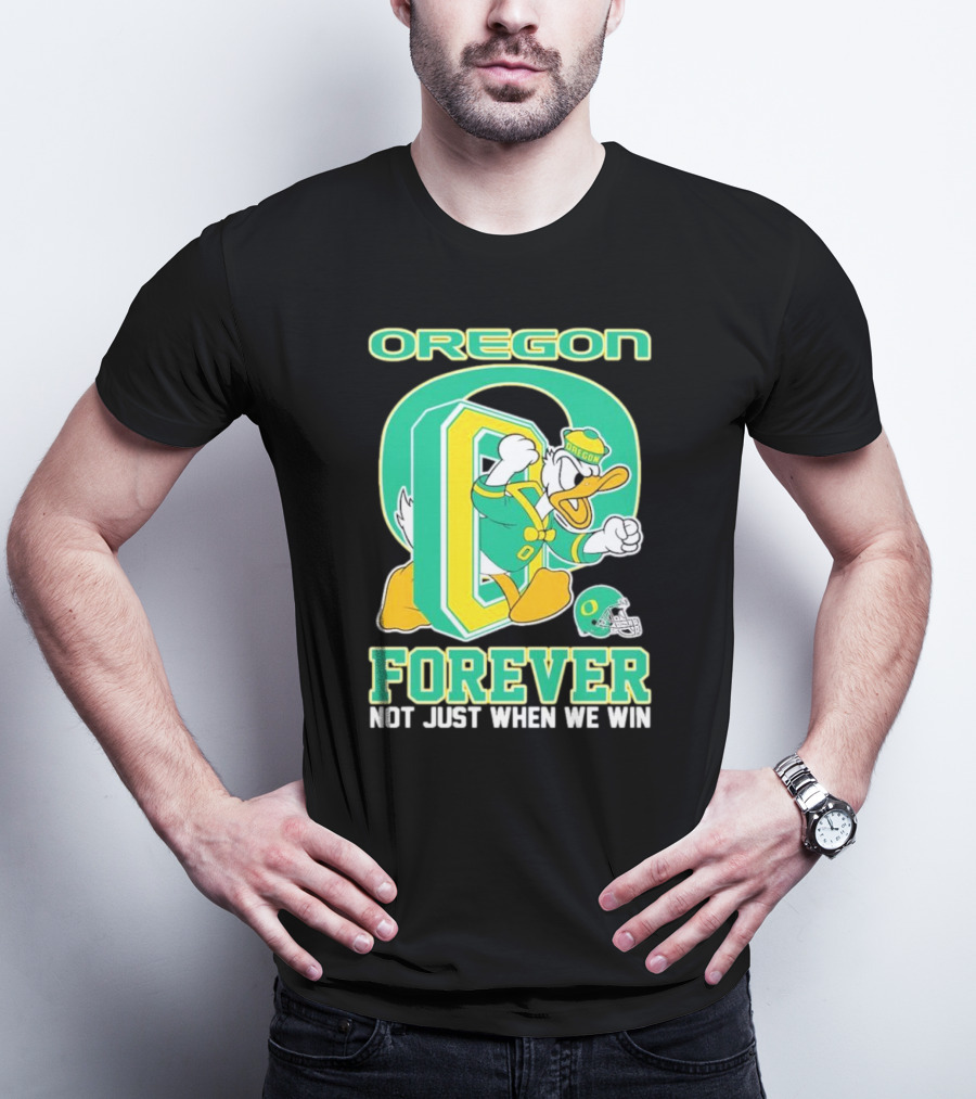Oregon Ducks Mascot Forever Not Just When We Win T-Shirt