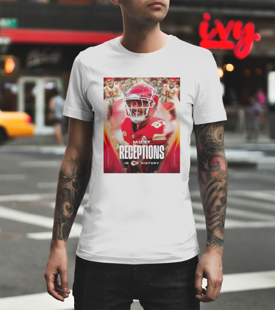 Kansas City Chiefs Travis Kelce Most Receptions In KC Chiefs History NFL Record T-Shirt