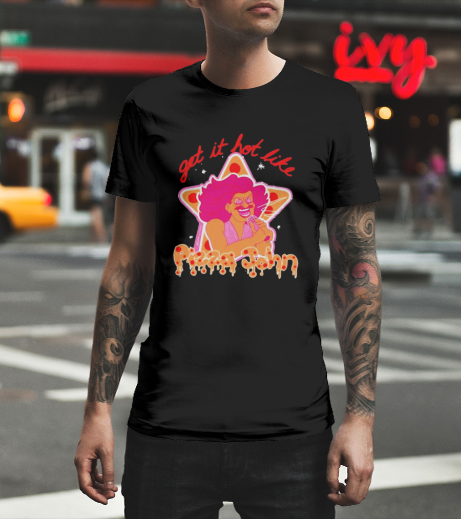 Get It Hot Like Pizza John Star Iconic T-Shirt