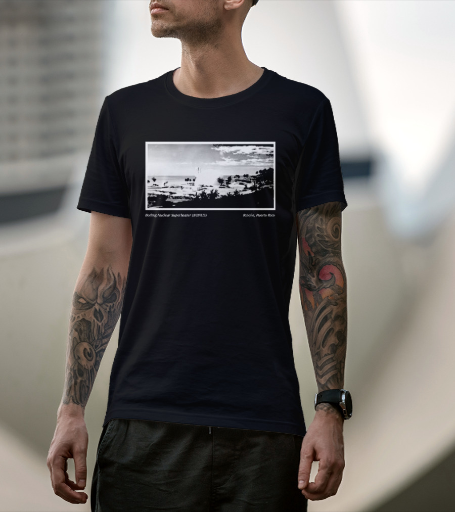 Boiling Nuclear Superheater BONUS Rincon Puerto Rico Atmospheric Landscape T-Shirt
