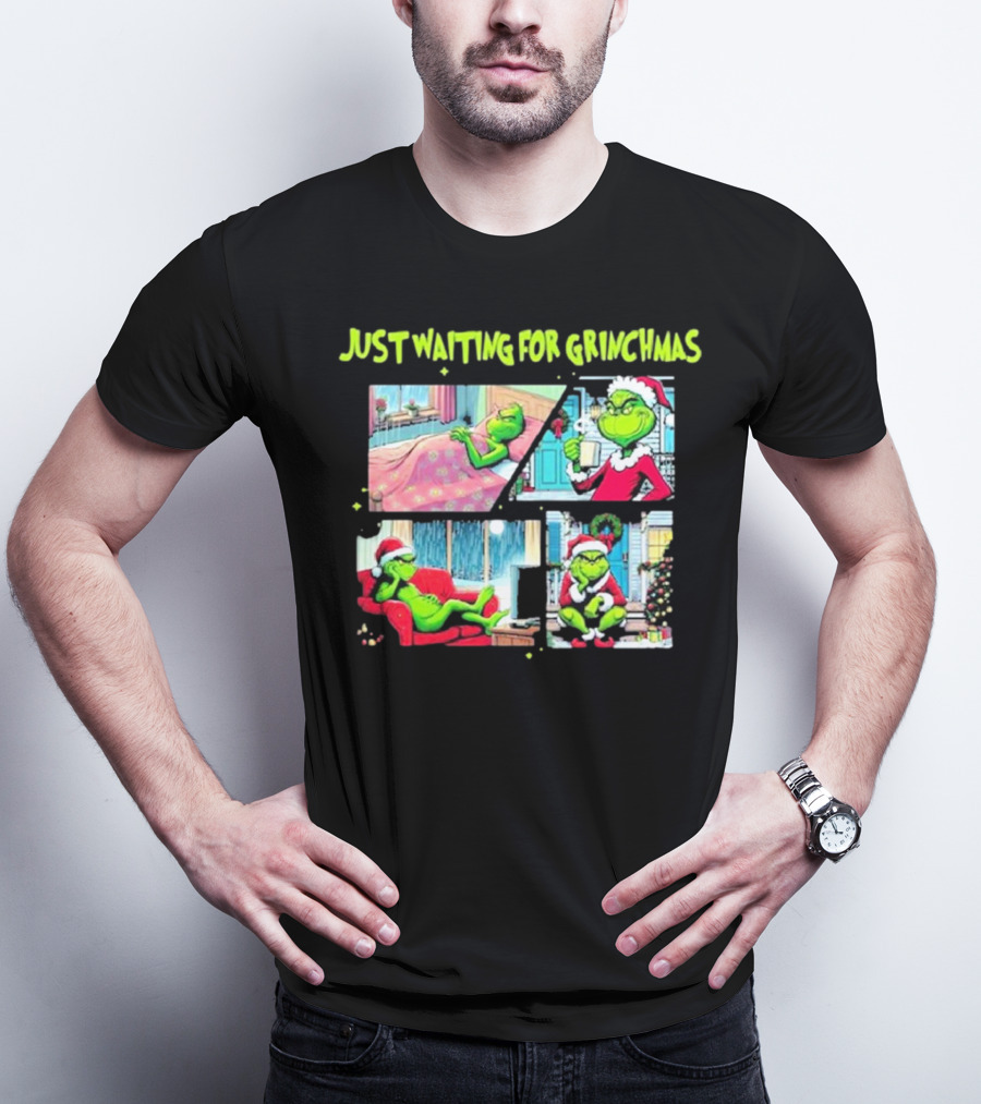 Just Waiting For Grinchmas Festive Scenes With The Grinch In Holiday Outfits T-Shirt