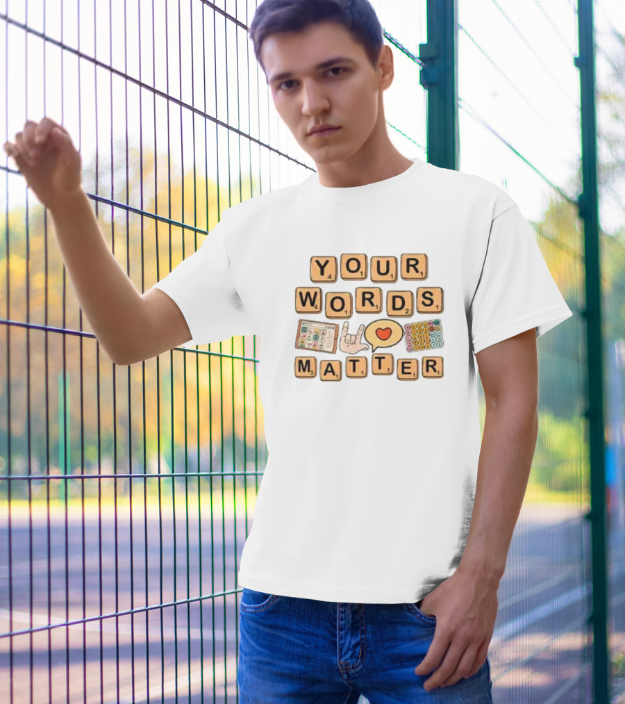 Your Words Matter AAC SPED Teacher Inclusion Communication Symbols T-Shirt