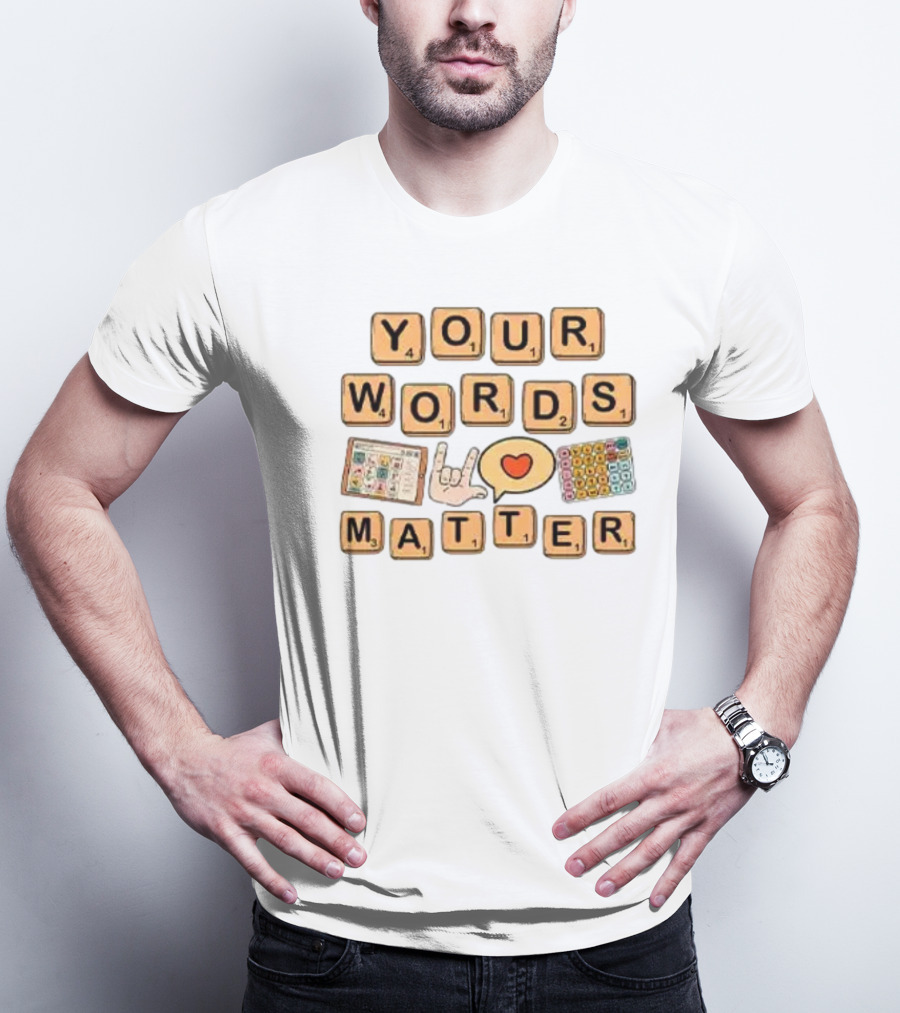 Your Words Matter AAC SPED Teacher Inclusion Communication Symbols T-Shirt