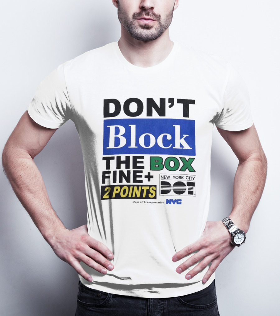 NYC Department Of Transportation Don't Block The Box Fine 2 Points T-Shirt