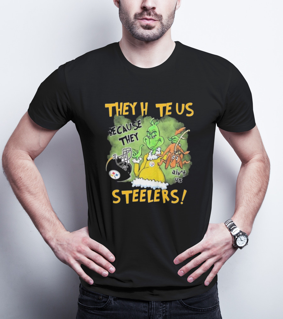The Grinch They Hate Us Because They Ain’t Us Steelers T-Shirt