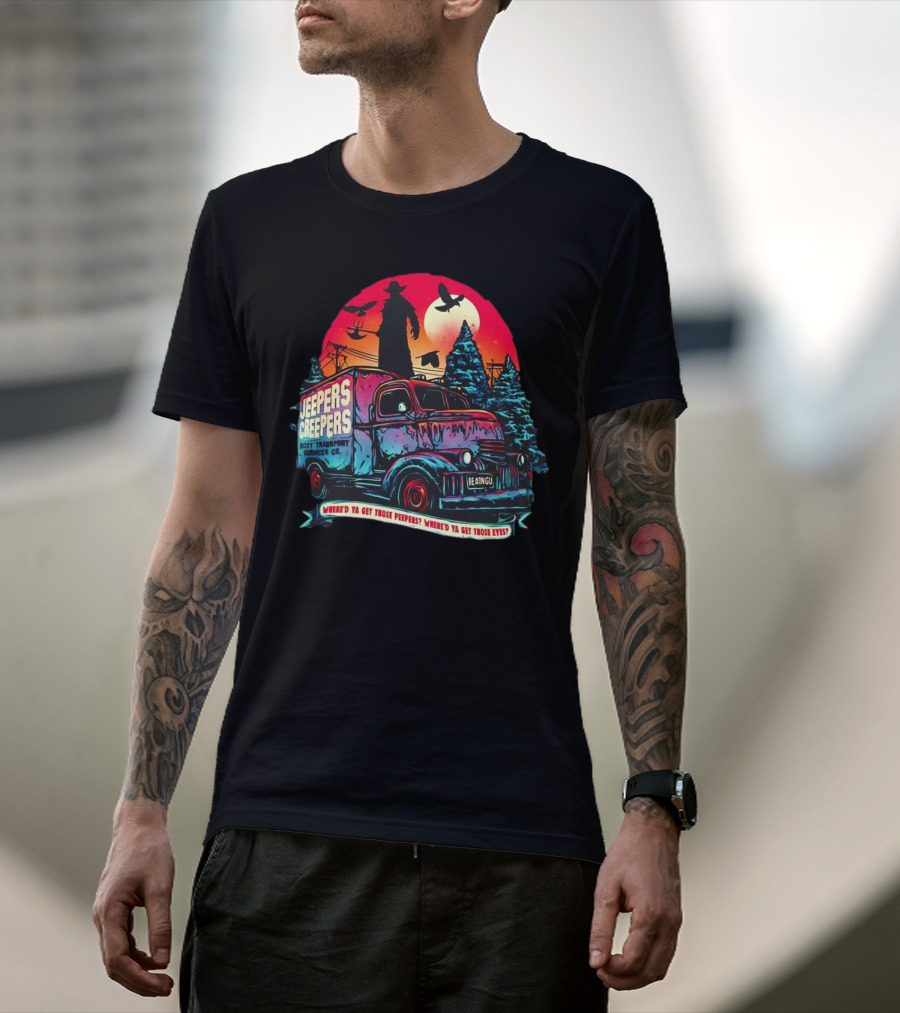 Jeepers Creepers Body Transport Services Co Where’d Ya Get Those Peepers Eyes Vintage Truck Haunted Forest Scene T-Shirt