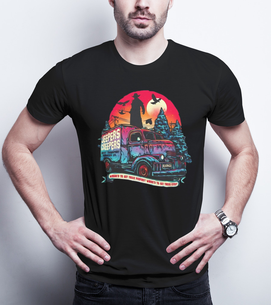 Jeepers Creepers Body Transport Services Co Where’d Ya Get Those Peepers Eyes Vintage Truck Haunted Forest Scene T-Shirt