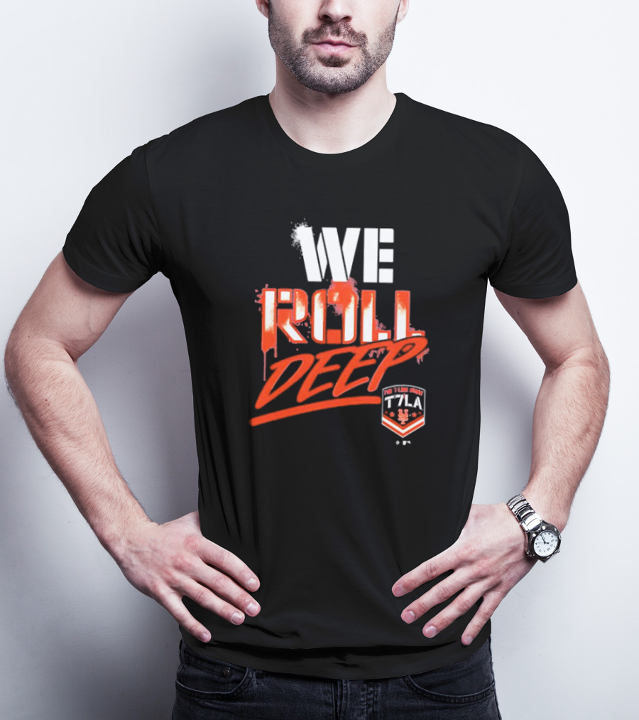 We Roll Deep New York Mets 7 Line Army T7LA T-Shirt