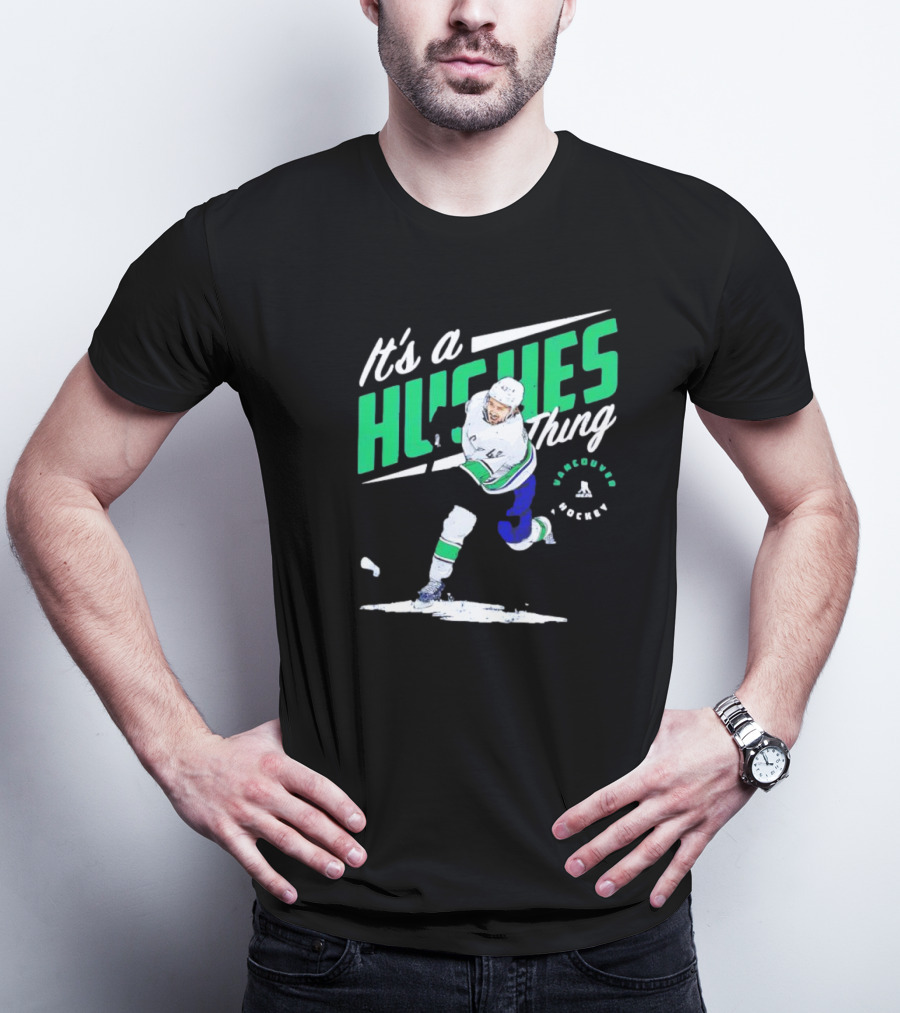 It's A Hughes Thing Vancouver Hockey T-Shirt