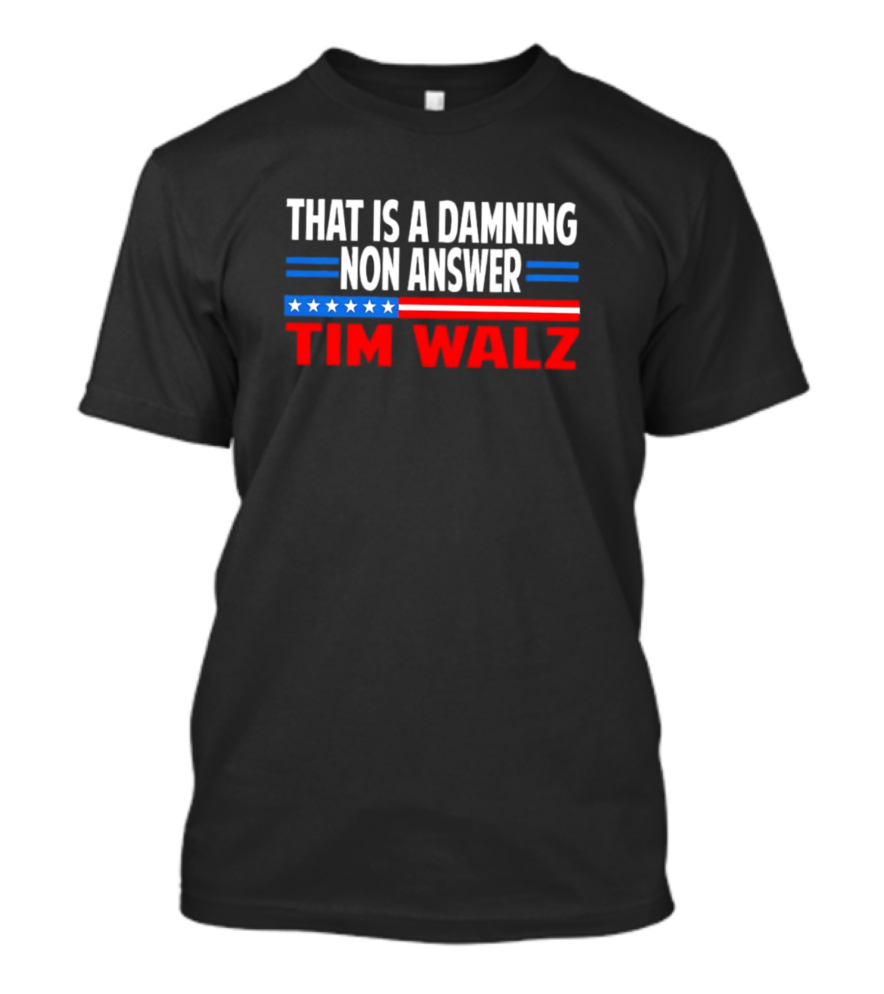 That Is A Damning Nonanswer Tim Walz Stars Stripes T-Shirt