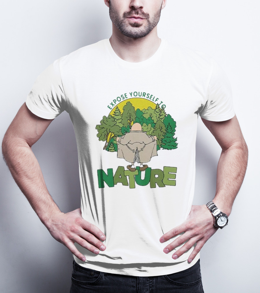 Expose Yourself To Nature Flasher Man In Forest Scene T-Shirt