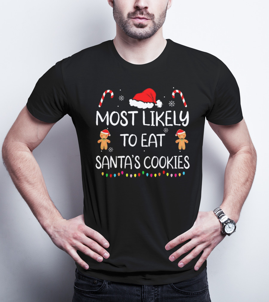 Most Likely To Eat Santa's Cookies Christmas Family Matching Gingerbread Candy Cane Santa Hat T-Shirt